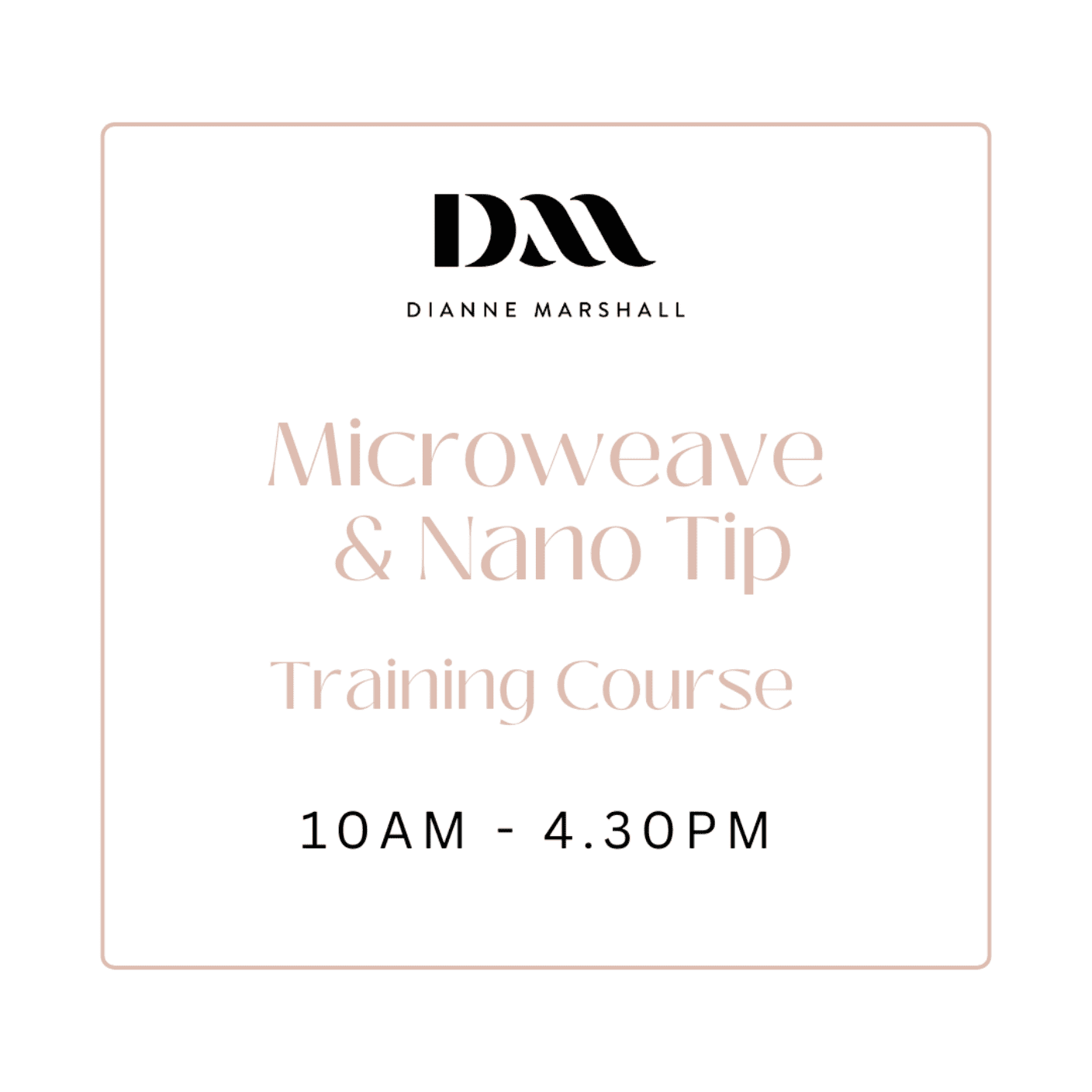Microweave and Nano Tip Training Course - Dianne Marshall